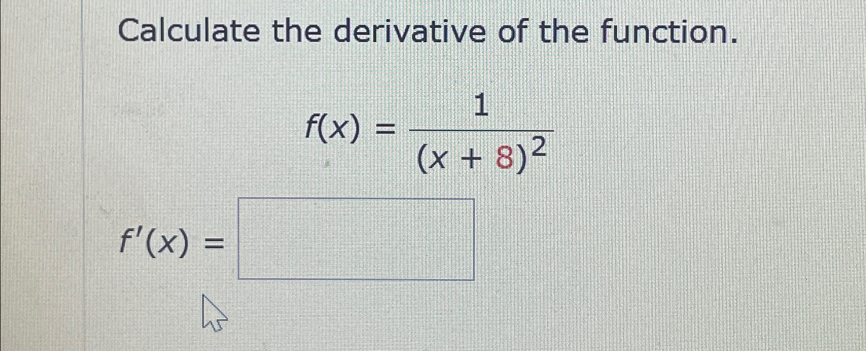 Solved Calculate the derivative of the | Chegg.com
