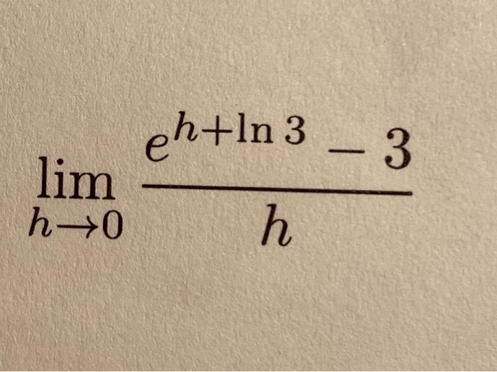 Solved eh+In 3 - 3 lim h-0 h | Chegg.com