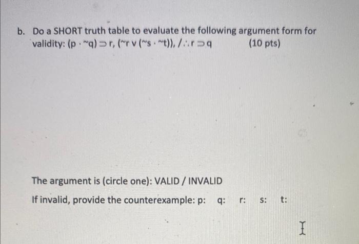Solved b. Do a SHORT truth table to evaluate the following | Chegg.com
