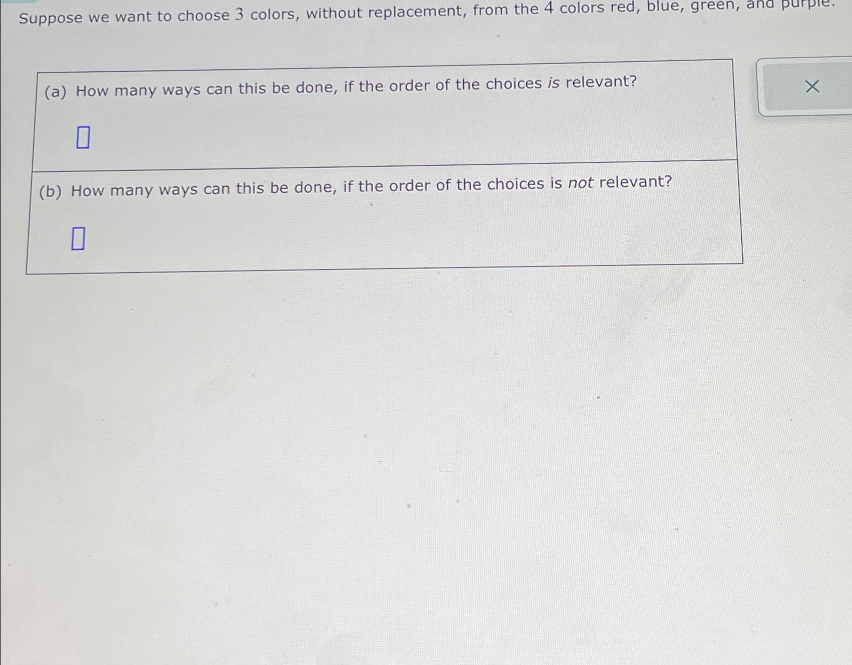 Solved Suppose we want to choose 3 ﻿colors, without | Chegg.com