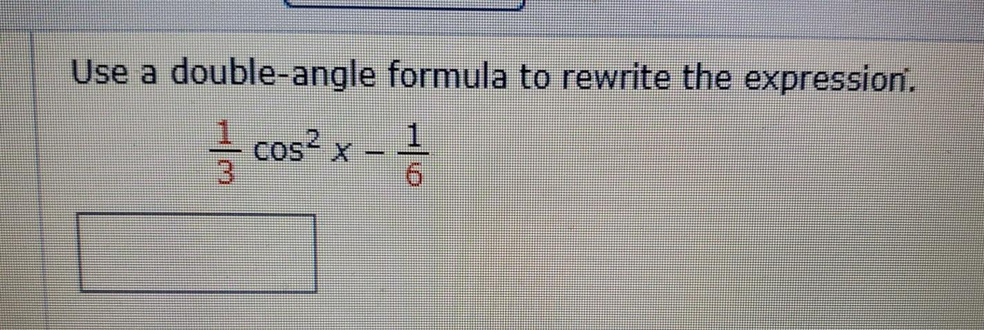 Solved Use a double-angle formula to rewrite the expression. | Chegg.com