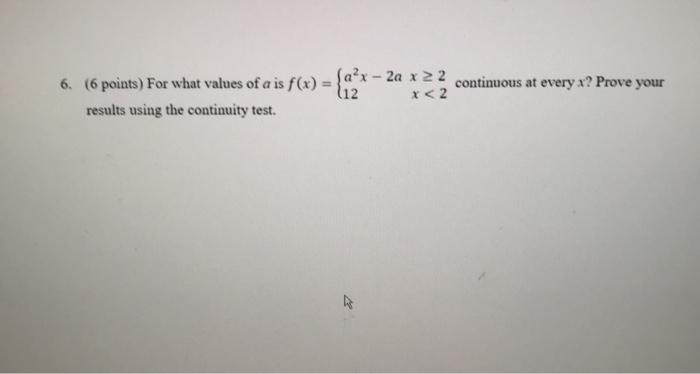 Solved 6. (6 points) For what values of a is f(x) = results | Chegg.com