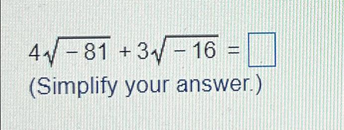 Solved 4-812+3-162=(Simplify your answer.) | Chegg.com