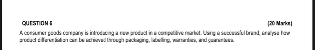 Solved QUESTION 6(20 ﻿Marks)A consumer goods company is | Chegg.com