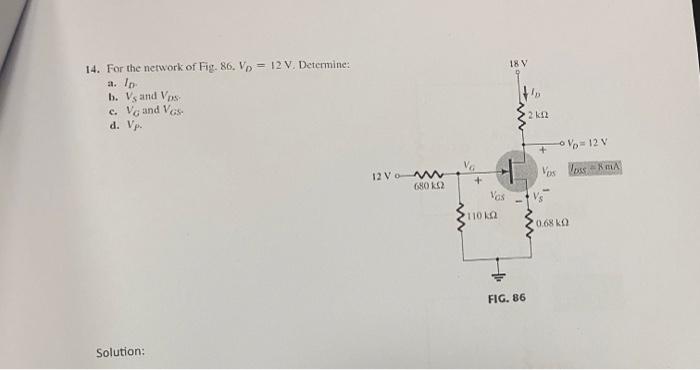 Solved 14. For the network of Fig. 86,VD=12 V. Determine: a. | Chegg.com