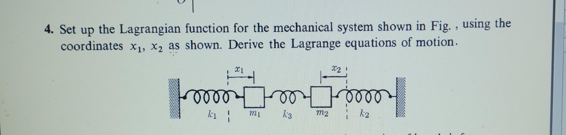 Solved 4. Set up the Lagrangian function for the mechanical | Chegg.com