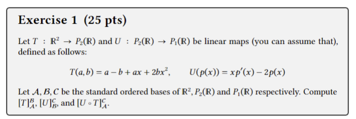 Solved Exercise pts)Let T:R2→P2(R) ﻿and U:P2(R)→P1(R) ﻿be | Chegg.com