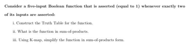 Solved Consider a five-input Boolean function that is | Chegg.com