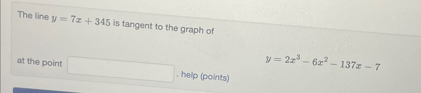 Solved The line y=7x+345 ﻿is tangent to the graph of at the | Chegg.com