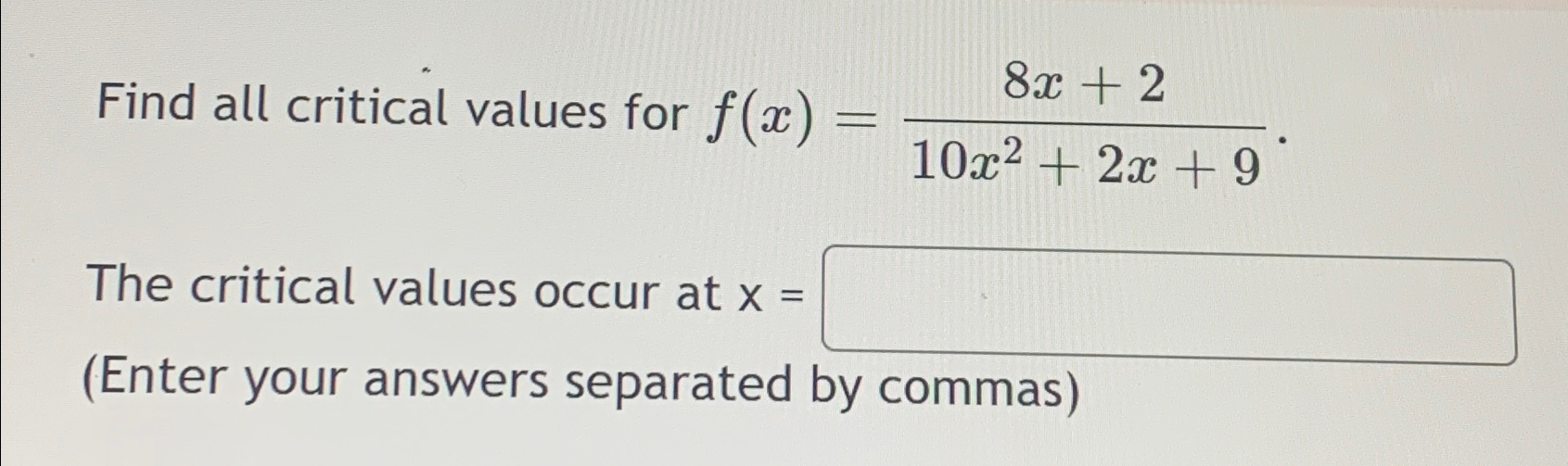 Solved Find all critical values for f(x)=8x+210x2+2x+9The | Chegg.com