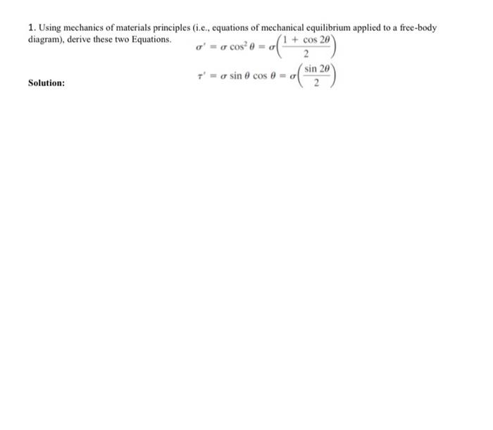 Solved 1. Using mechanics of materials principles (i.e., | Chegg.com