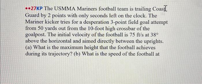 Solved 27KP The USMMA Mariners football team is trailing | Chegg.com