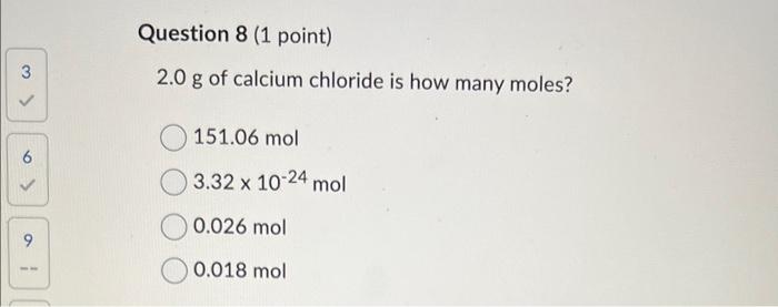 Solved 2.0 g of calcium chloride is how many moles? 151.06 | Chegg.com