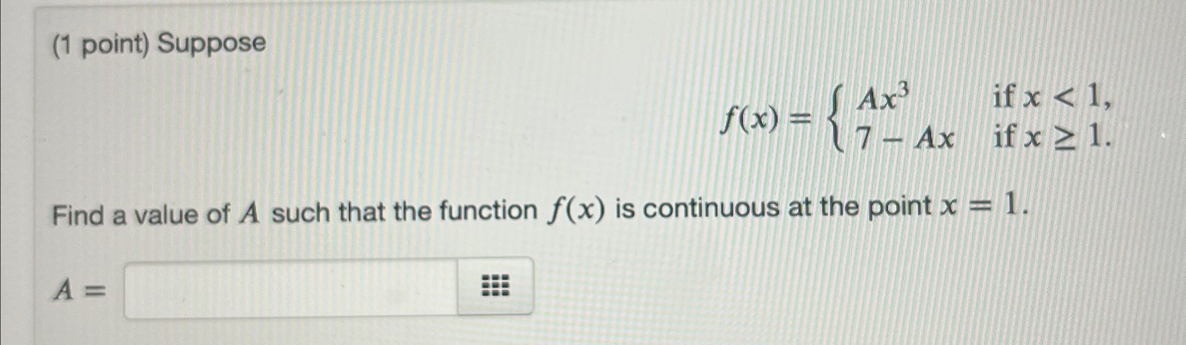 Solved (1 ﻿point) ﻿Supposef(x)={Ax3 if x