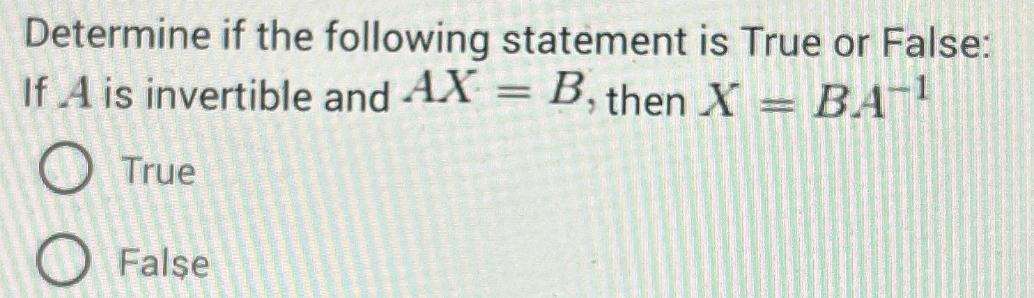 Solved Determine if the following statement is True or | Chegg.com