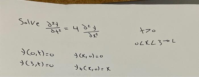 Solved Solve ∂t2∂2y=4∂x2∂2yt>0 y(3,t)=0y+(x,0)=0 | Chegg.com