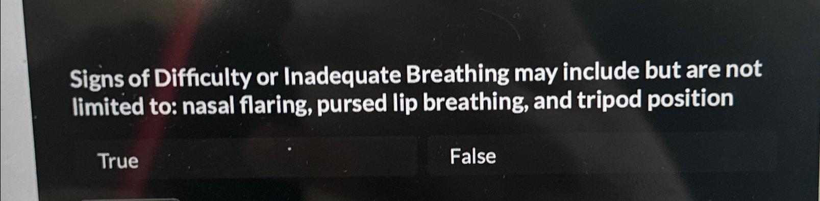 Solved Signs of Difficulty or Inadequate Breathing may | Chegg.com