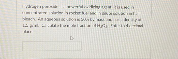 Solved Hydrogen peroxide is a powerful oxidizing agent; it | Chegg.com