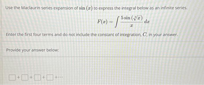 Solved Use the Maclaurin series expansion of sin(x) to | Chegg.com