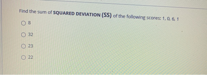 Solved Find the sum of SQUARED DEVIATION (SS) of the | Chegg.com