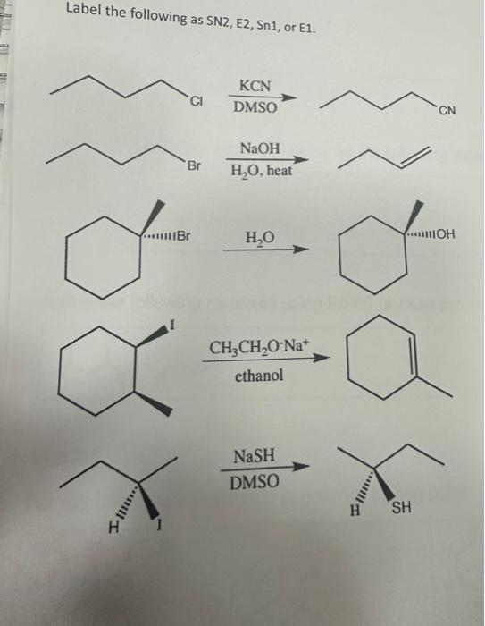 Solved Label the following as SN2, E2, Sn1, or E1. will I CI | Chegg.com