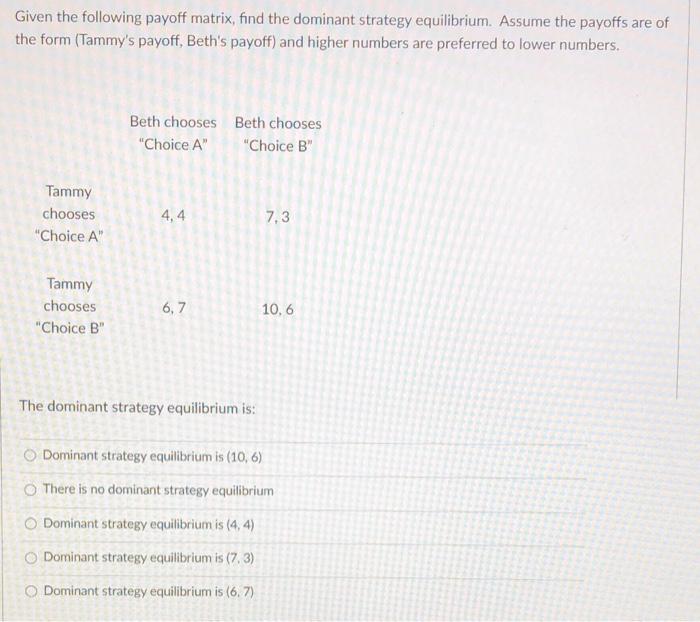 Solved Given the following payoff matrix, find the dominant | Chegg.com