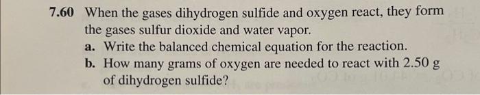 Solved 7.60 When the gases dihydrogen sulfide and oxygen | Chegg.com
