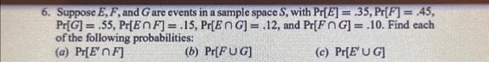 Solved 6. Suppose E, F, and G are events in a sample space | Chegg.com