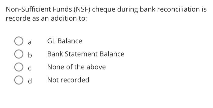 Solved Non-Sufficient Funds (NSF) cheque during bank | Chegg.com