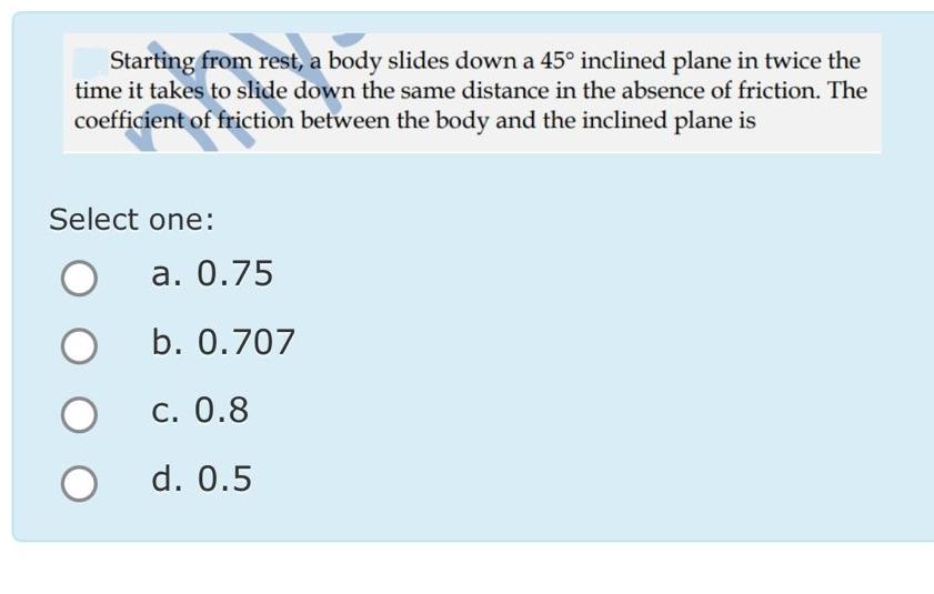 Solved Starting from rest, a body slides down a 45° | Chegg.com