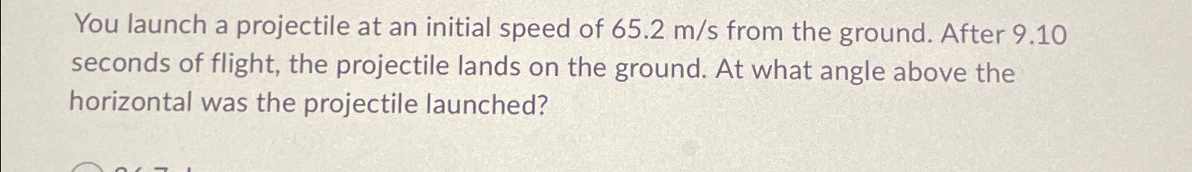 Solved You launch a projectile at an initial speed of 65.2ms | Chegg.com