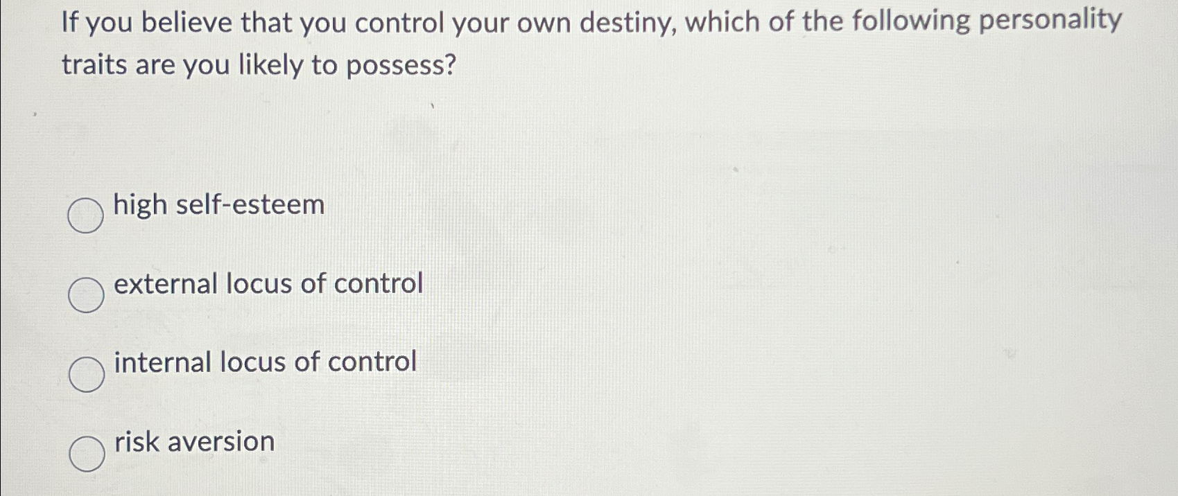 Solved If you believe that you control your own destiny, | Chegg.com