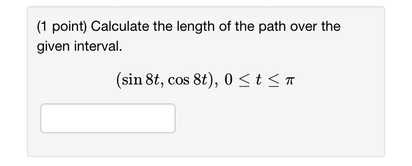 Solved (1 ﻿point) ﻿Calculate the length of the path over the | Chegg.com