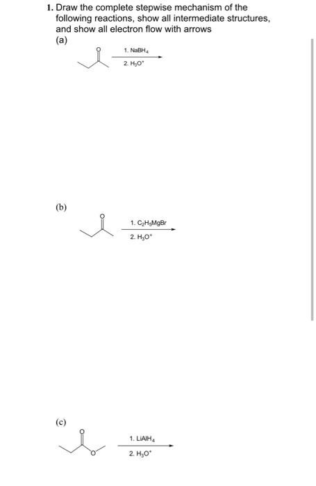 Solved 1. Draw the complete stepwise mechanism of the | Chegg.com