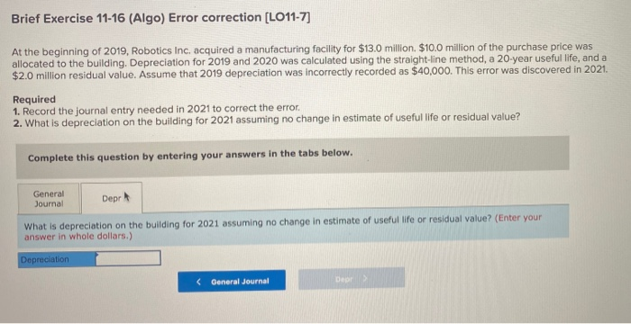 Solved Brief Exercise 11-16 (Algo) Error correction (LO11-7) | Chegg.com Solved Brief Exercise 11-16 (Algo) Error correction (LO11-7) | Chegg.com