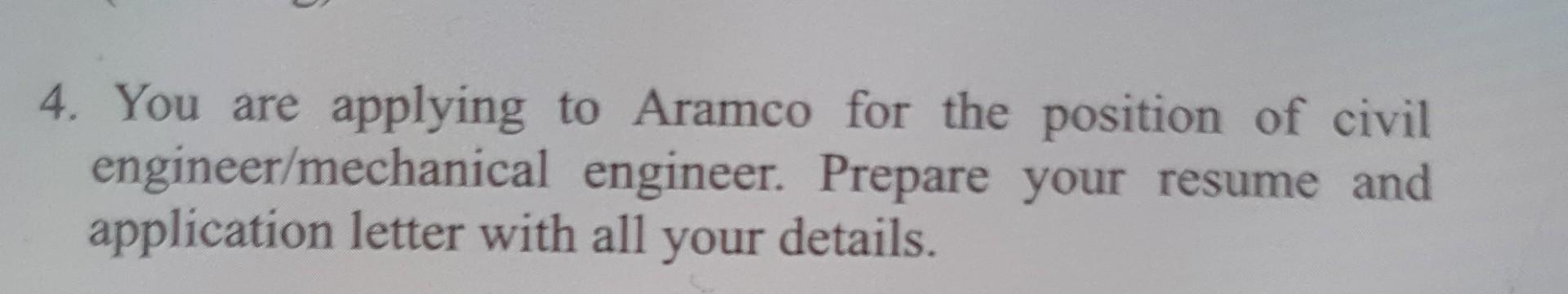 4. You are applying to Aramco for the position of | Chegg.com