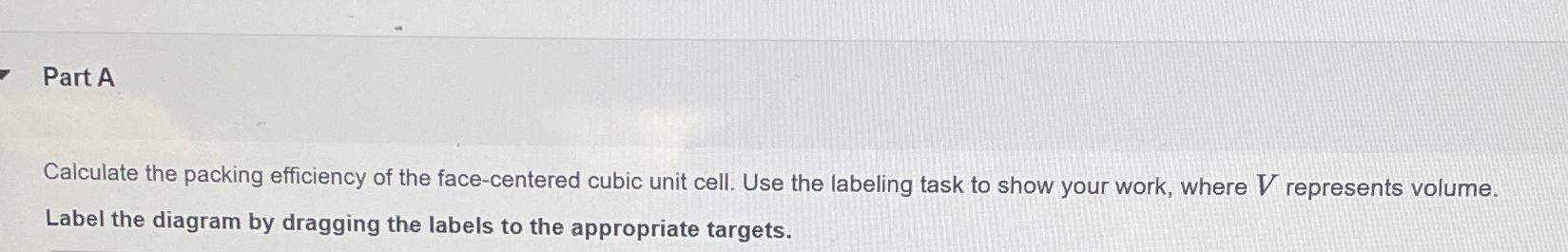 Solved Part ACalculate the packing efficiency of the | Chegg.com