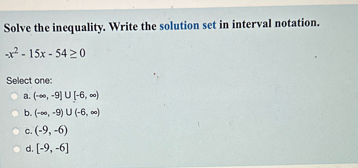 Solved Solve the inequality. Write the solution set in | Chegg.com