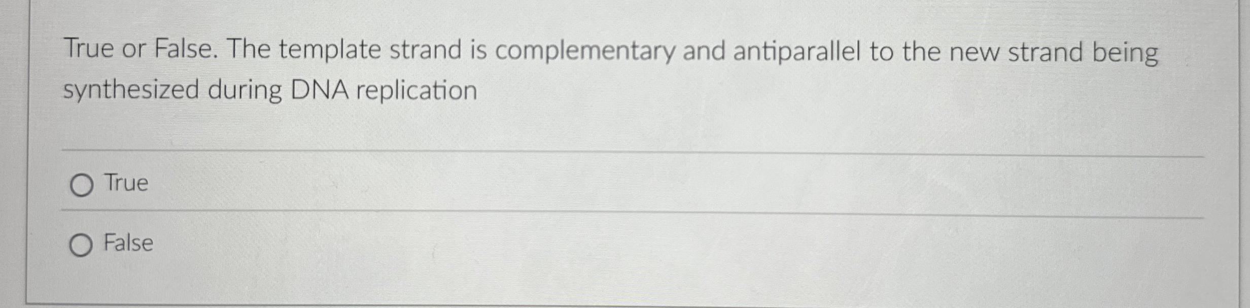 Solved True or False. The template strand is complementary | Chegg.com
