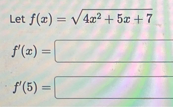 Solved If f(x)=(5x+2)−4 Find f′(3).If f(x)=(x2+4x+2)4, then | Chegg.com