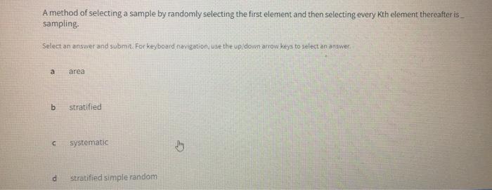 Solved Stratified random sampling is a method of selecting a | Chegg.com