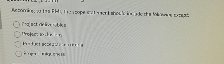 Solved According to the PMI, the scope statement should | Chegg.com