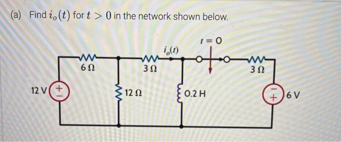 Solved (a) Find io(t) for t>0 in the network shown below. | Chegg.com