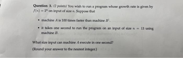 Solved B 2 Points Suppose An Algorithm Requires Fn2n 