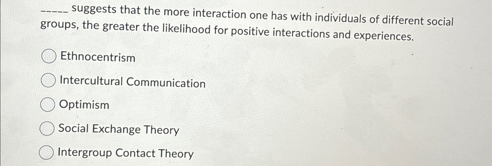 Solved suggests that the more interaction one has with | Chegg.com