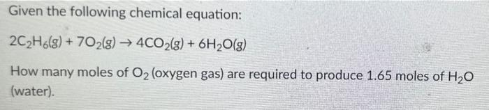 Solved Given the following chemical equation: 2C2H6( g)+7O2( | Chegg.com