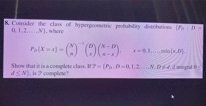 Solved 8. Consider the class of hypergeometric probability | Chegg.com