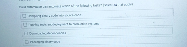 Solved Build automation can automate which of the following | Chegg.com