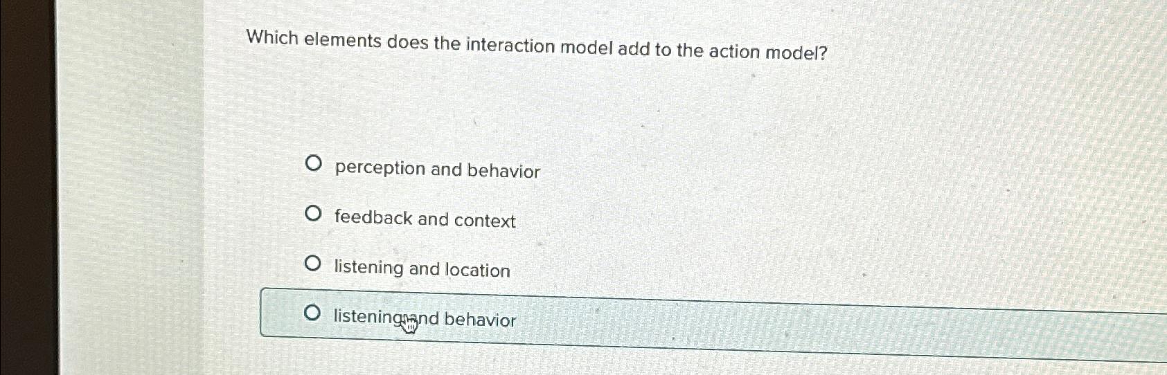 Solved Which elements does the interaction model add to the | Chegg.com