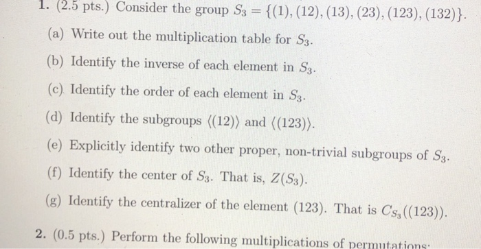 Solved 1. (2.5 pts.) Consider the group S3 = {(1), (12), | Chegg.com